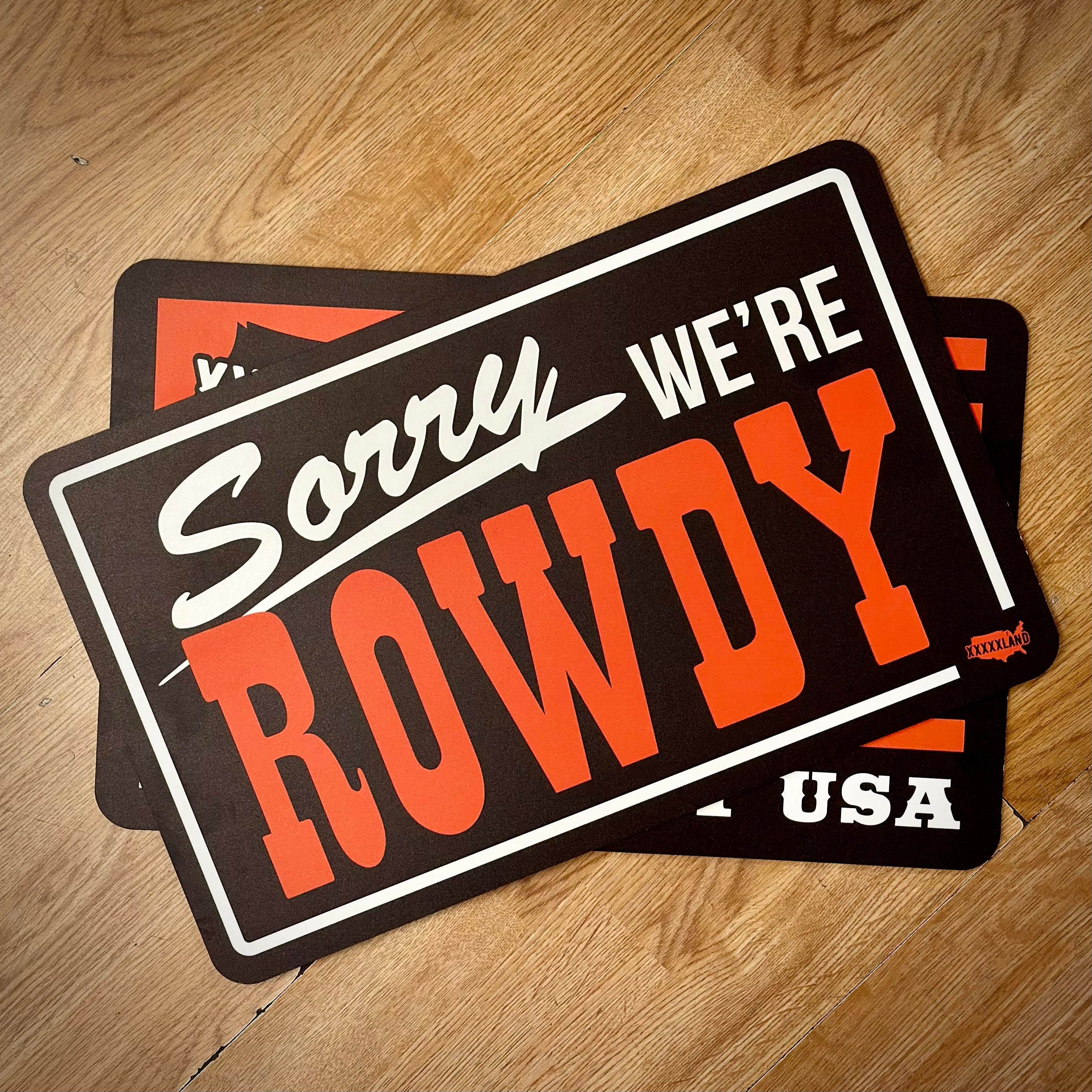 Sorry Sign – Stay Rowdy USA | XXXXXLAND